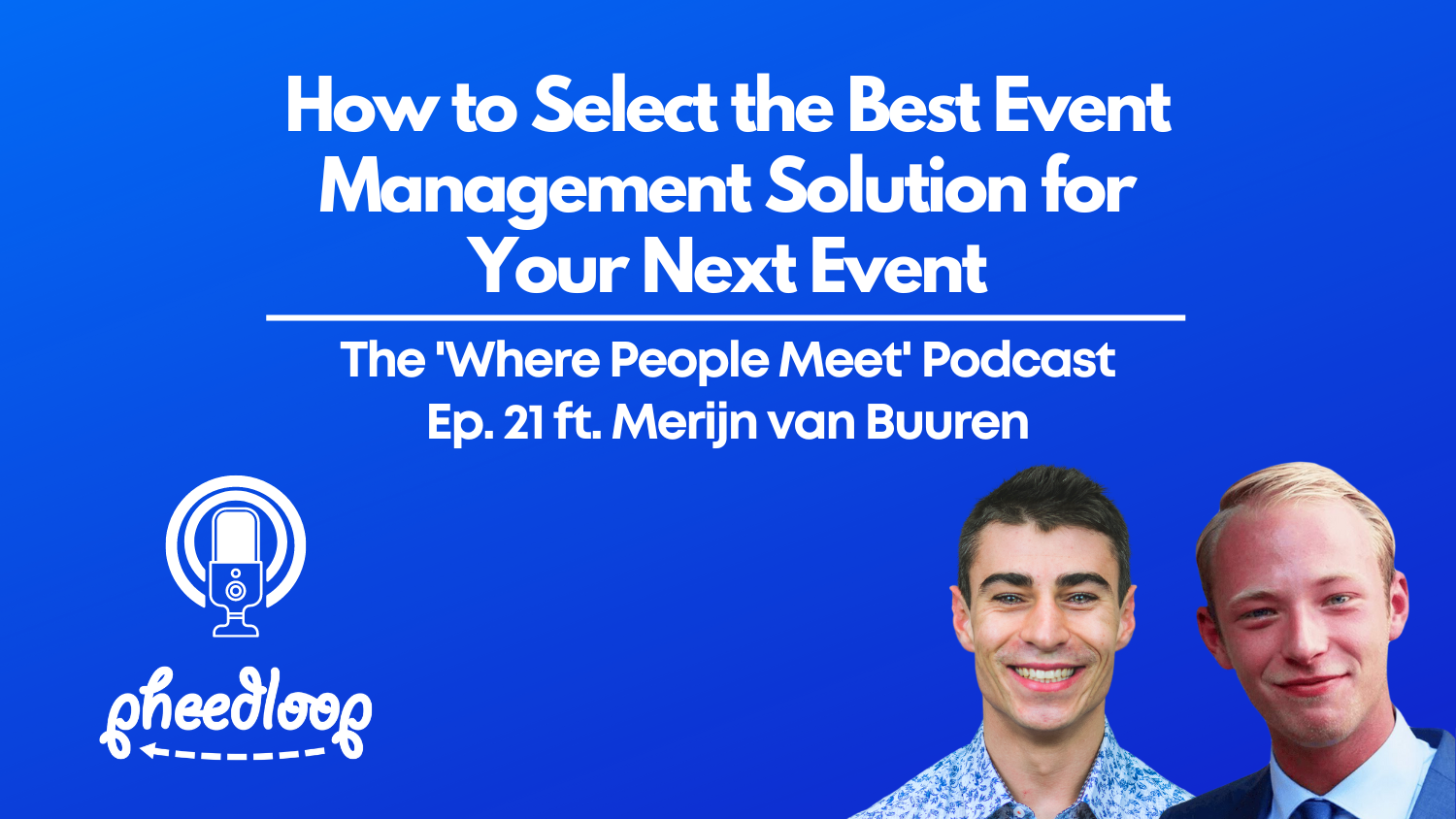 How to Select the Best Event Management Solution for Your Next Event ft. Merijn van Buuren